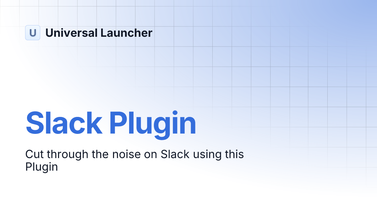 Slack Plugin | Universal Launcher
