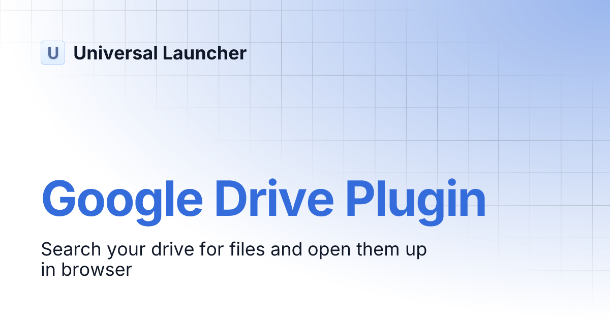 Google Drive Plugin | Universal Launcher