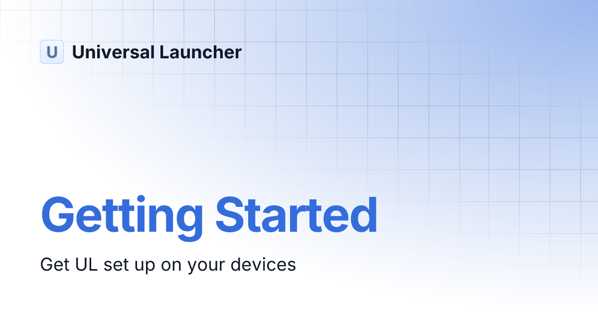 Getting Started | Universal Launcher
